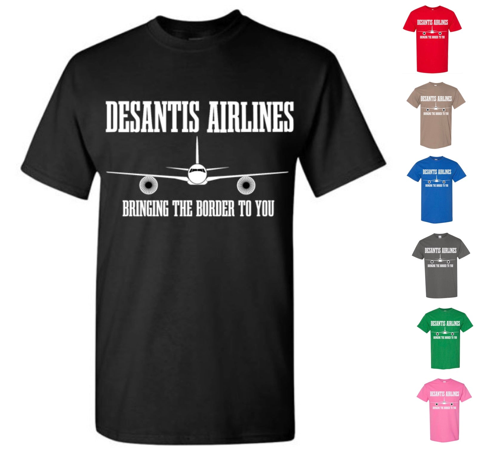 DeSantis Airlines T-Shirt, Bringing The Border To You! – America's Store